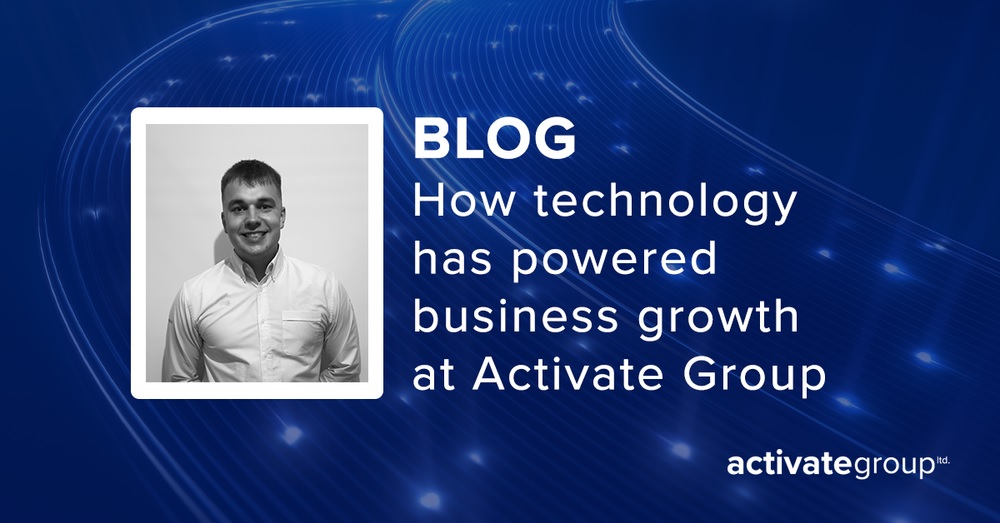 BLOG: How technology has powered business growth at Activate Group ...
